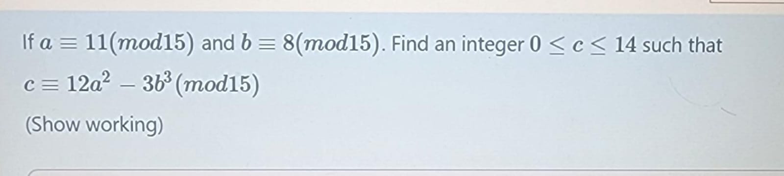 Solved If a-=11(mod15) ﻿and b-=8(mod15). ﻿Find an integer | Chegg.com
