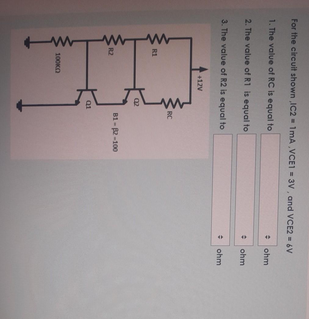 Solved For the circuit shown IC2 = 1mA ,VCE1 = 3V, and VCE2 | Chegg.com
