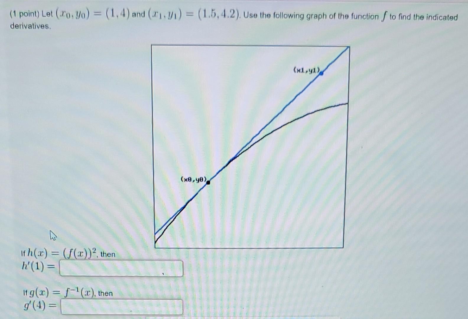 Solved (1 point) Let (x0,y0)=(1,4) and (x1,y1)=(1,5,4.2). | Chegg.com