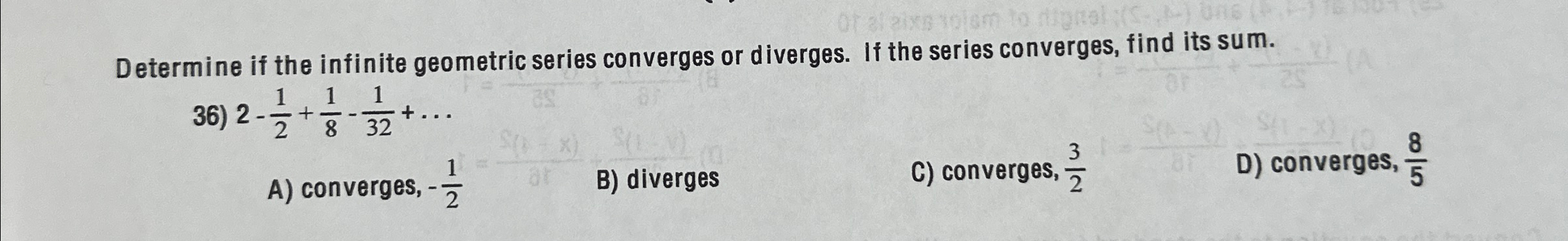 Solved Determine if the infinite geometric series converges | Chegg.com