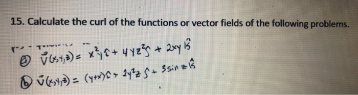 Solved 15 Calculate The Curl Of The Functions Or Vector 1805