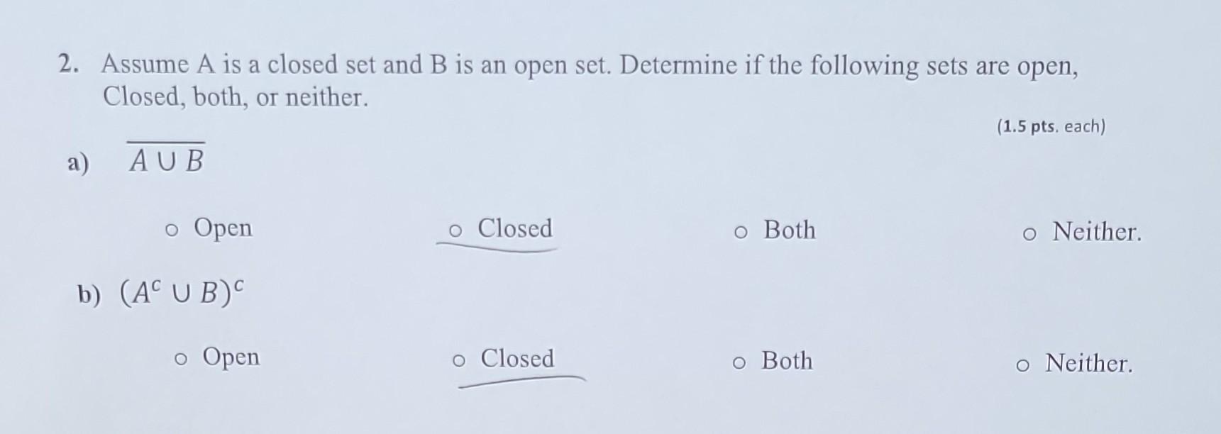 Solved 2. Assume A is a closed set and B is an open set. | Chegg.com
