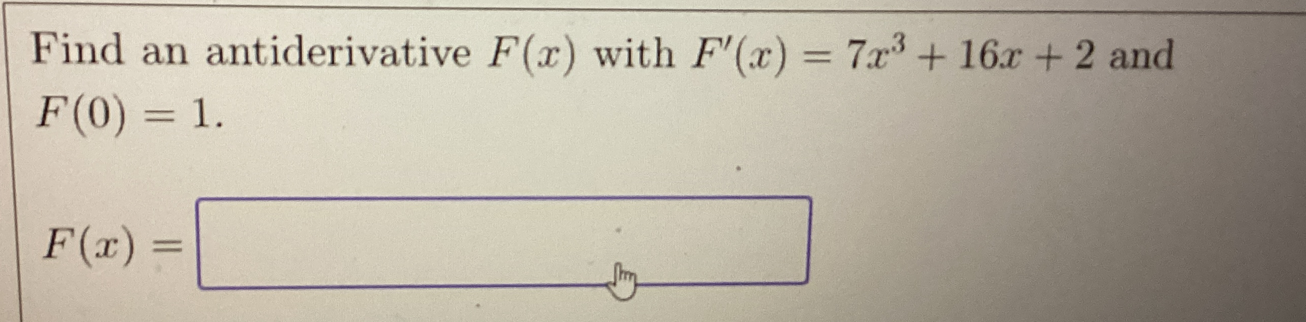 Find an antiderivative F(x) ﻿with F'(x)=7x3+16x+2 | Chegg.com