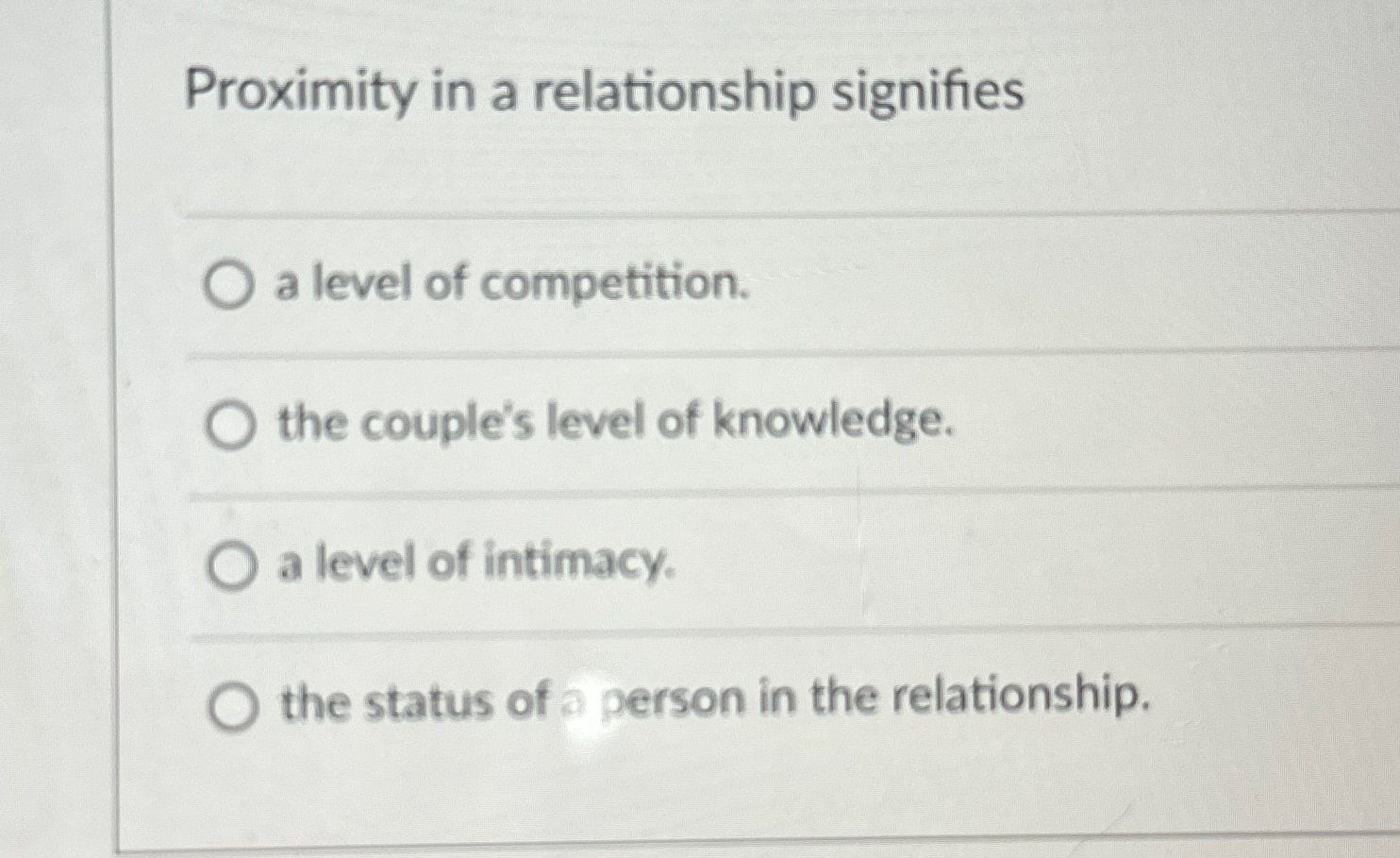 Solved Proximity in a relationship signifiesa level of | Chegg.com