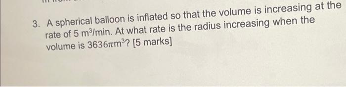 Solved 3. A spherical balloon is inflated so that the volume | Chegg.com
