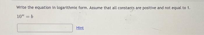 Solved Write the equation in logarithmic form. Assume that | Chegg.com