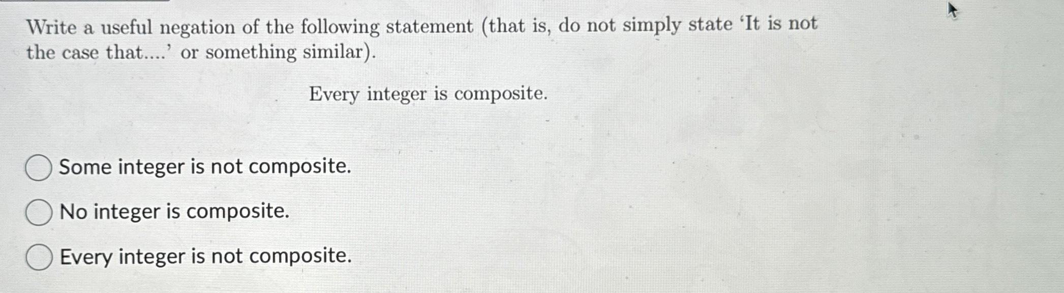 Solved Write A Useful Negation Of The Following Statement