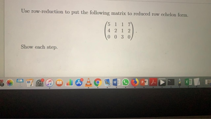 Solved Use row-reduction to put the following matrix to | Chegg.com