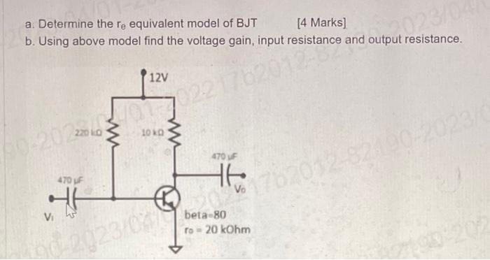 Solved a. Determine the re equivalent model of BJT [4 Marks] | Chegg.com