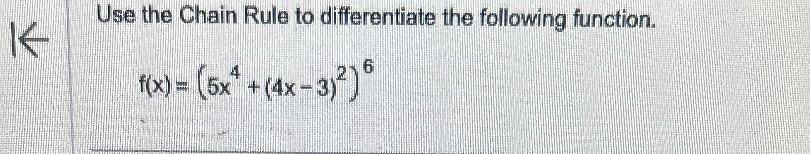 Solved Use the Chain Rule to differentiate the following | Chegg.com