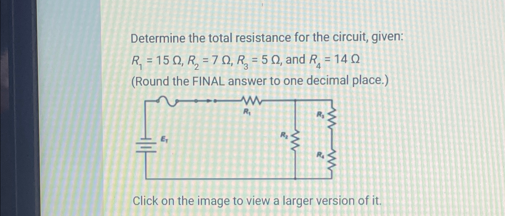 Solved Determine the total resistance for the circuit, | Chegg.com
