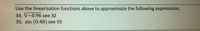 Solved Use the linearization functions above to approximate | Chegg.com