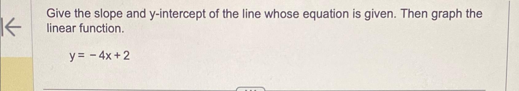 Solved Give the slope and y-intercept of the line whose | Chegg.com