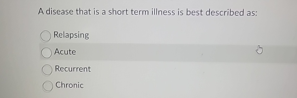 Solved A disease that is a short term illness is best | Chegg.com