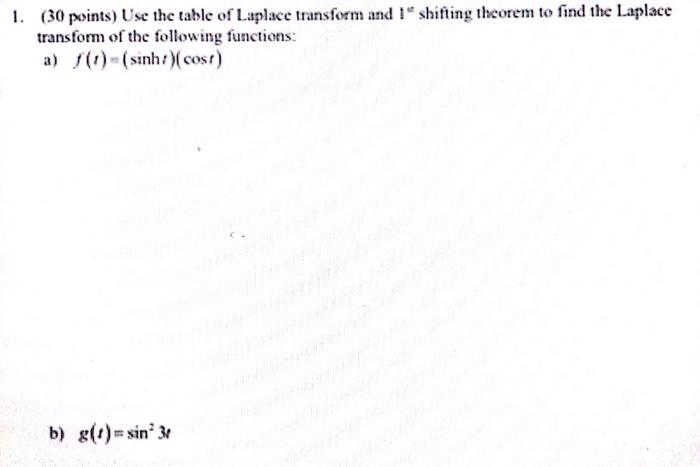 Solved 1. ( 30 points) Use the table of Laplace transform | Chegg.com