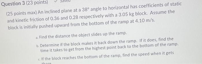 Solved ( 25 points max) An inclined plane at a 38∘ angle to | Chegg.com