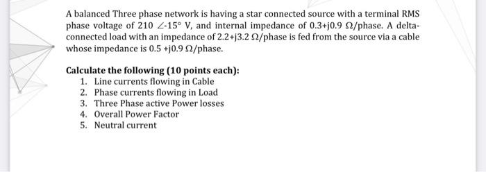 Solved A balanced Three phase network is having a star | Chegg.com