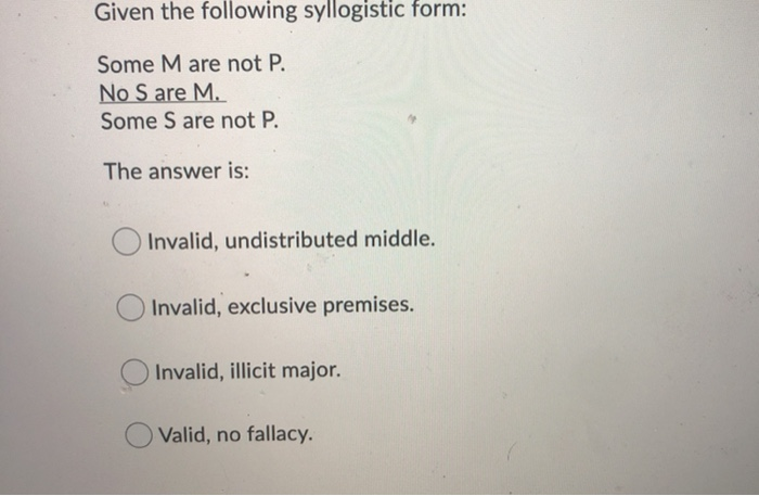 Solved Given the following syllogistic form: Some M are not | Chegg.com