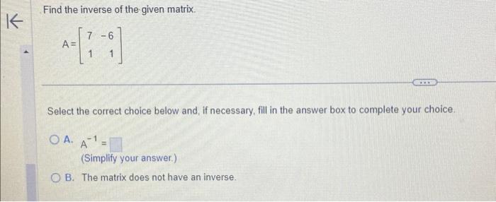 Solved Find the inverse of the given matrix. A=[71−61] | Chegg.com