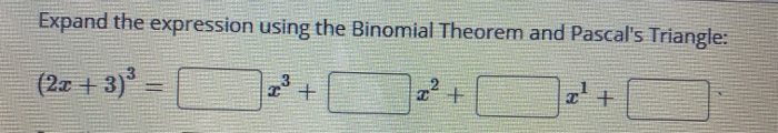 Solved Expand the expression using the Binomial Theorem and | Chegg.com
