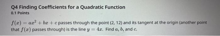 Solved Q4 Finding Coefficients for a Quadratic Function 0.1 | Chegg.com