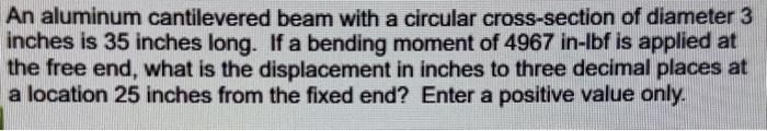 Solved An aluminum cantilevered beam with a circular | Chegg.com