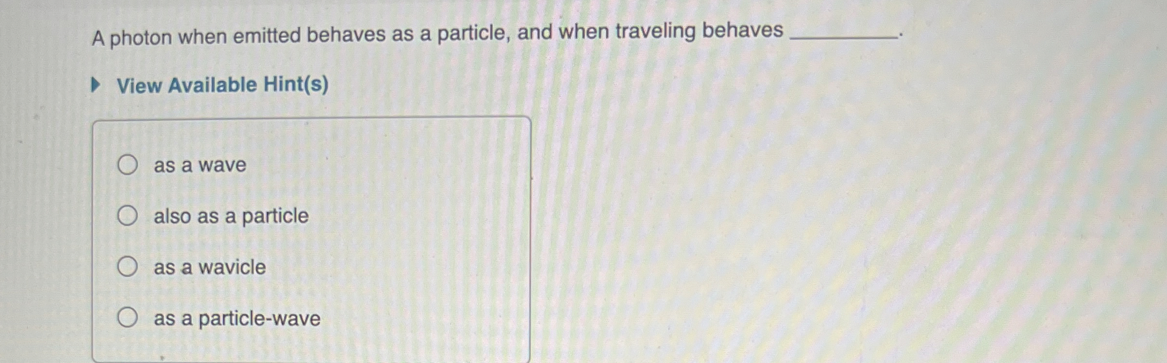Solved A photon when emitted behaves as a particle, and when | Chegg.com
