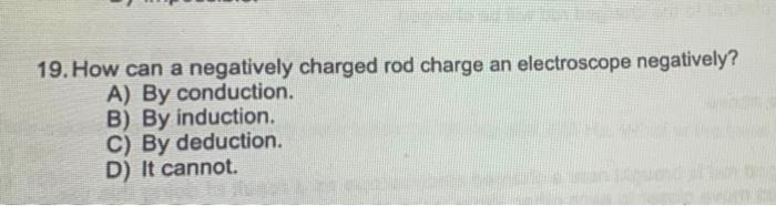 Solved 19. How can a negatively charged rod charge an | Chegg.com