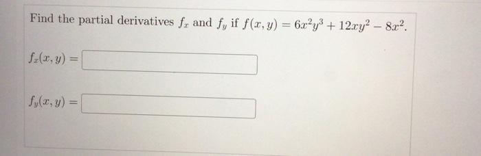 Solved Find the partial derivatives fx and fy if | Chegg.com