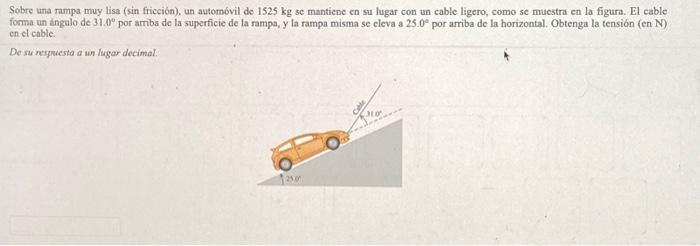 Solved Sobre una rampa muy lisa (sin fricción), un automóvil | Chegg.com Solved Sobre una rampa muy lisa (sin fricción), un automóvil | Chegg.com