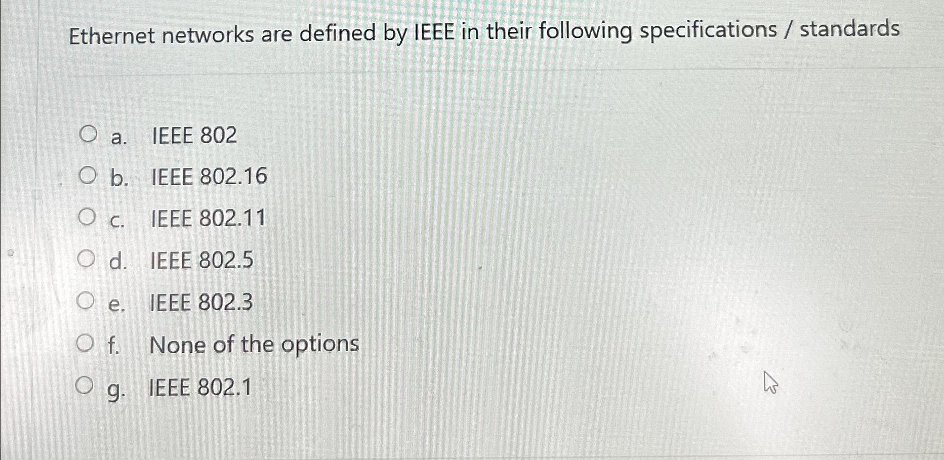 Solved Ethernet networks are defined by IEEE in their | Chegg.com