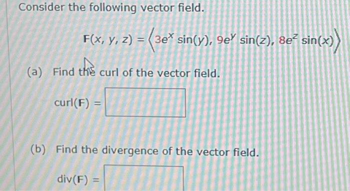 Solved Consider the following vector field. F(x, y, z) = | Chegg.com