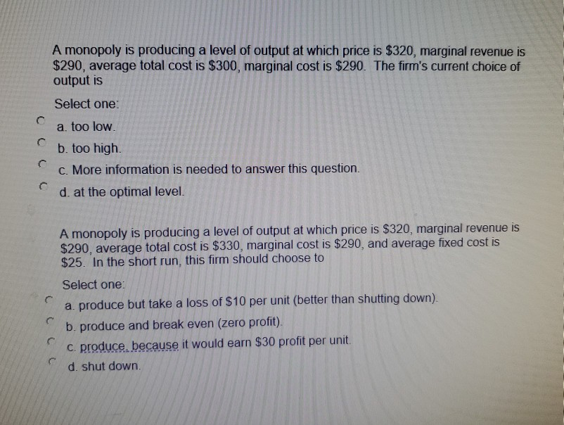 Solved A monopoly is producing a level of output at which | Chegg.com