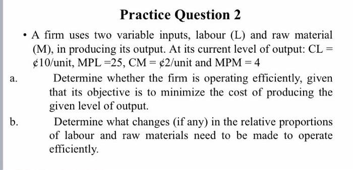 Solved Practice Question 2 - A firm uses two variable | Chegg.com