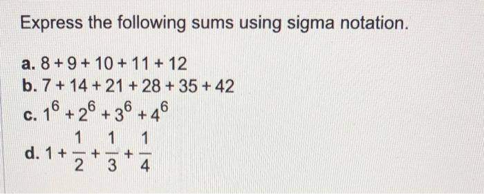 Solved Express the following sums using sigma notation. a. | Chegg.com