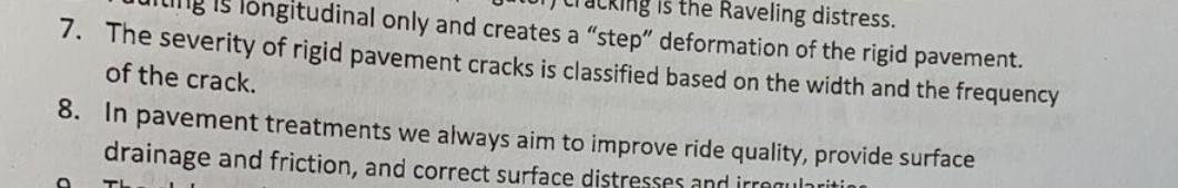 Solved is the Raveling distress. gitudinal only and creates | Chegg.com