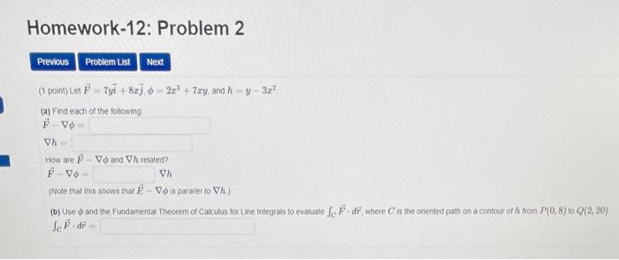 Solved (1 poin) Let F=7yi+8xj,ϕ=2x3+7xy, and h=y−3x2 (a) | Chegg.com