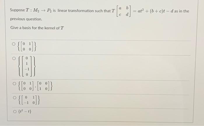 Solved Suppose T: M2 → P2 is linear transformation such that | Chegg.com