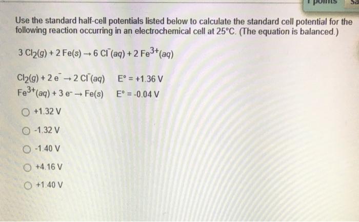 Solved Use the standard half-cell potentials listed below to | Chegg.com