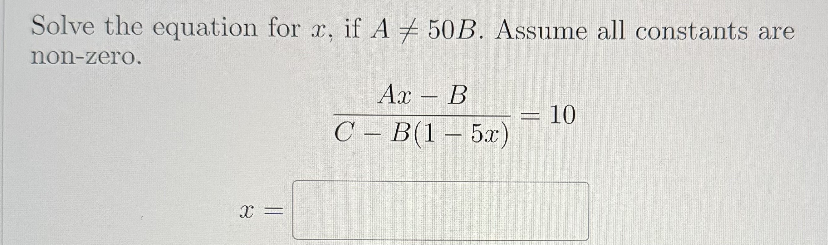 Solved Solve the equation for x, ﻿if A≠50B. ﻿Assume all | Chegg.com
