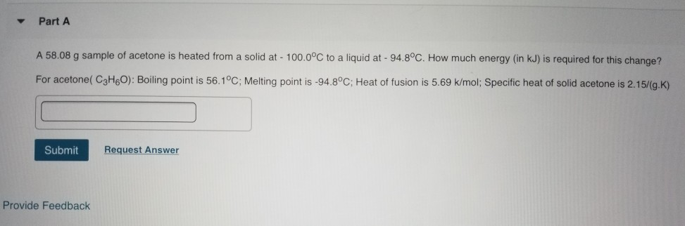 Solved Part A A 58.08 g sample of acetone is heated from a | Chegg.com