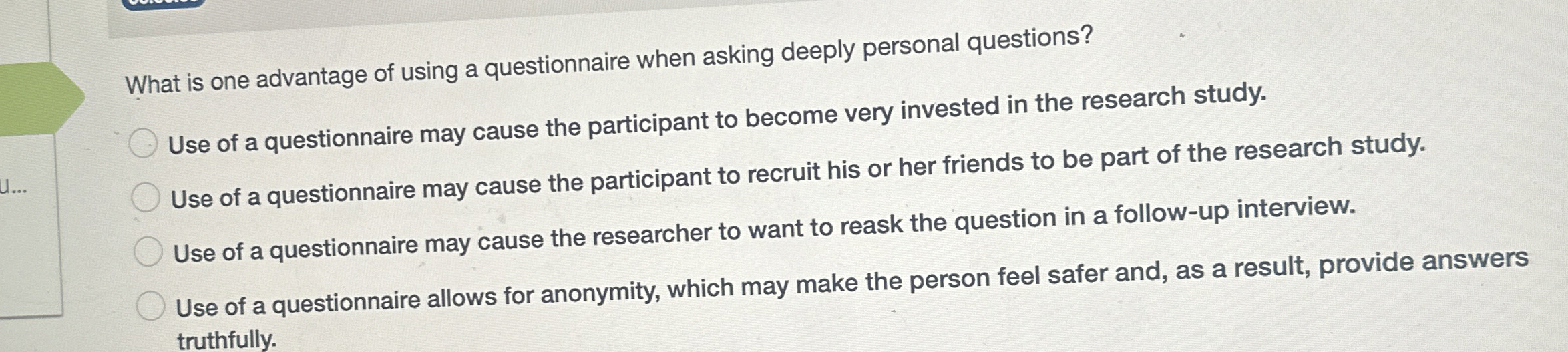 Solved What is one advantage of using a questionnaire when | Chegg.com