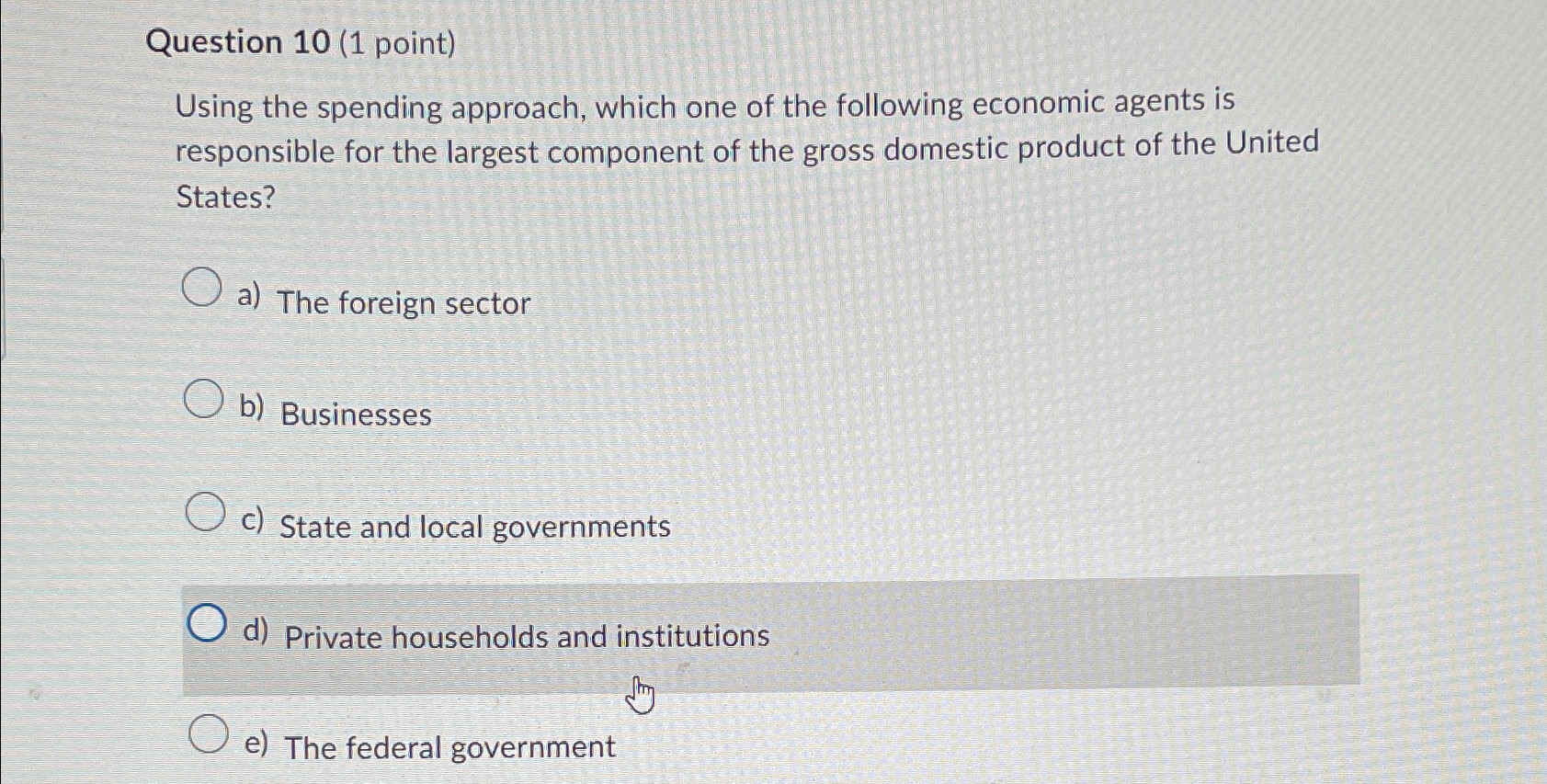 Solved Question 10 (1 ﻿point)Using the spending approach, | Chegg.com