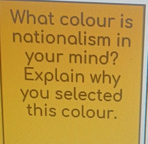 What colour is nationalism in your mind? Explain why | Chegg.com