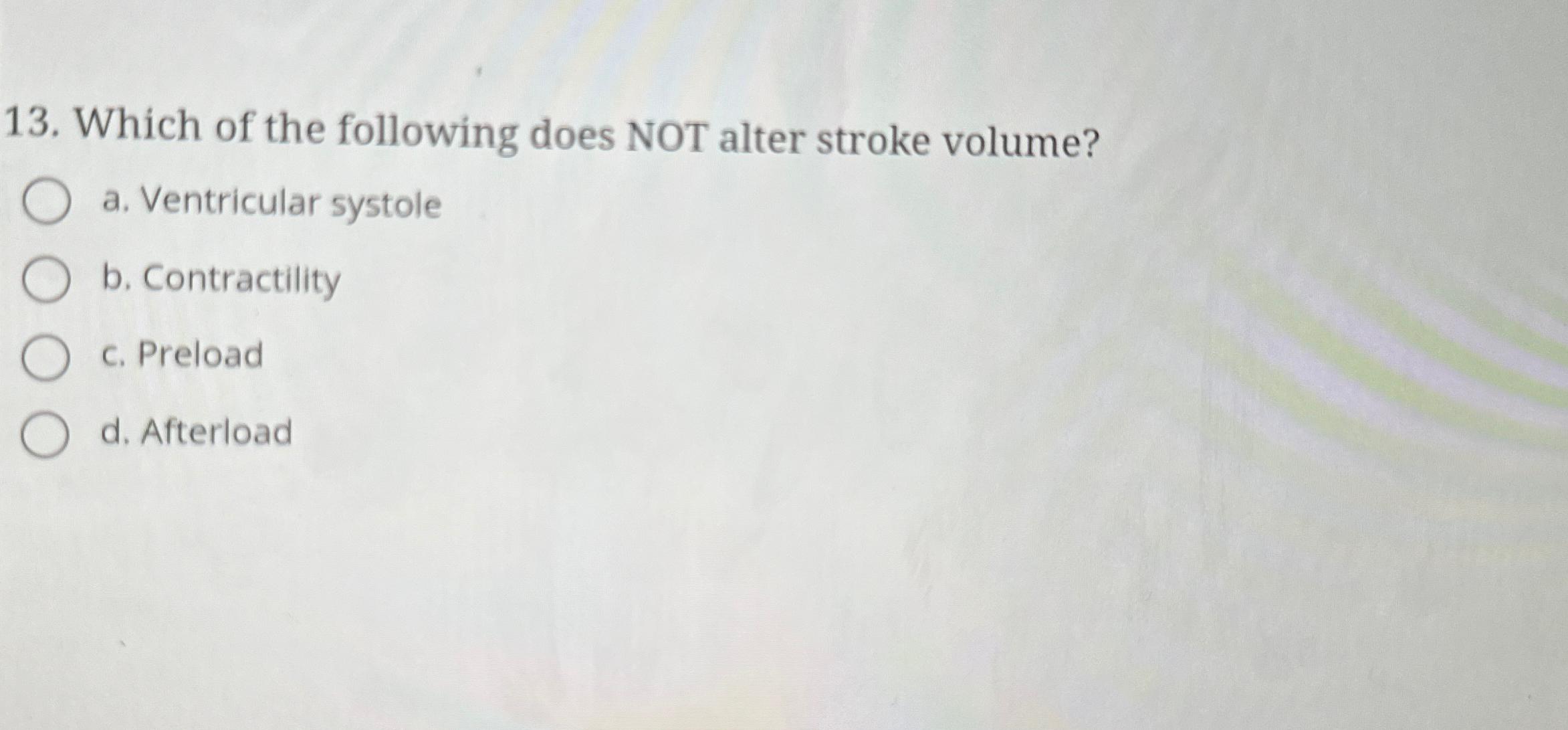 Solved Which of the following does NOT alter stroke | Chegg.com