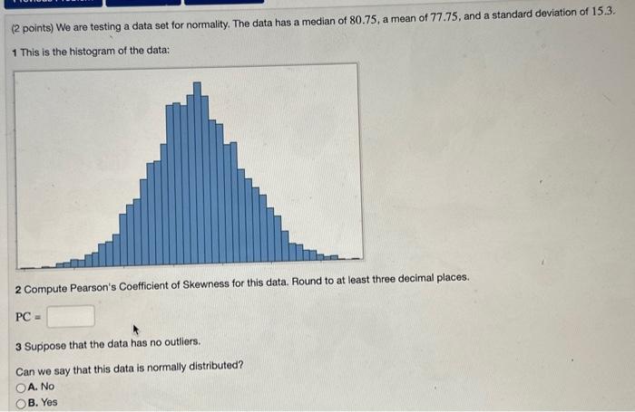 Solved (2 points) We are testing a data set for normality. | Chegg.com