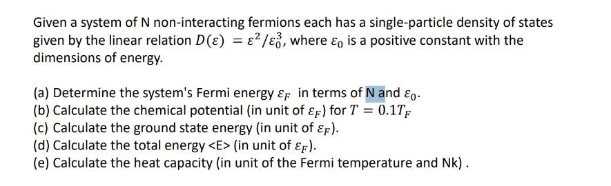 Solved Given a system of N non-interacting fermions each has | Chegg.com