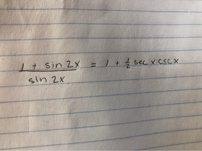 Solved I sec XCSCX sin 2x =) + sin 2x | Chegg.com