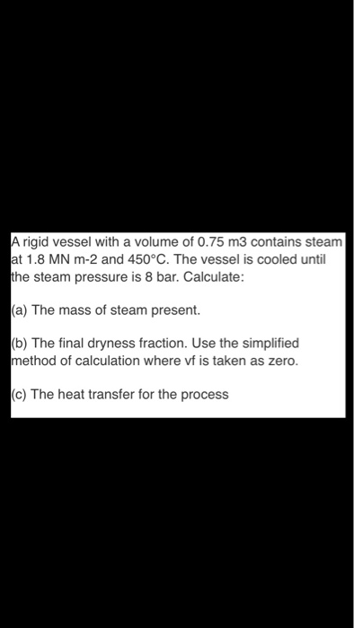 Solved A rigid vessel with a volume of 0.75 m3 contains | Chegg.com