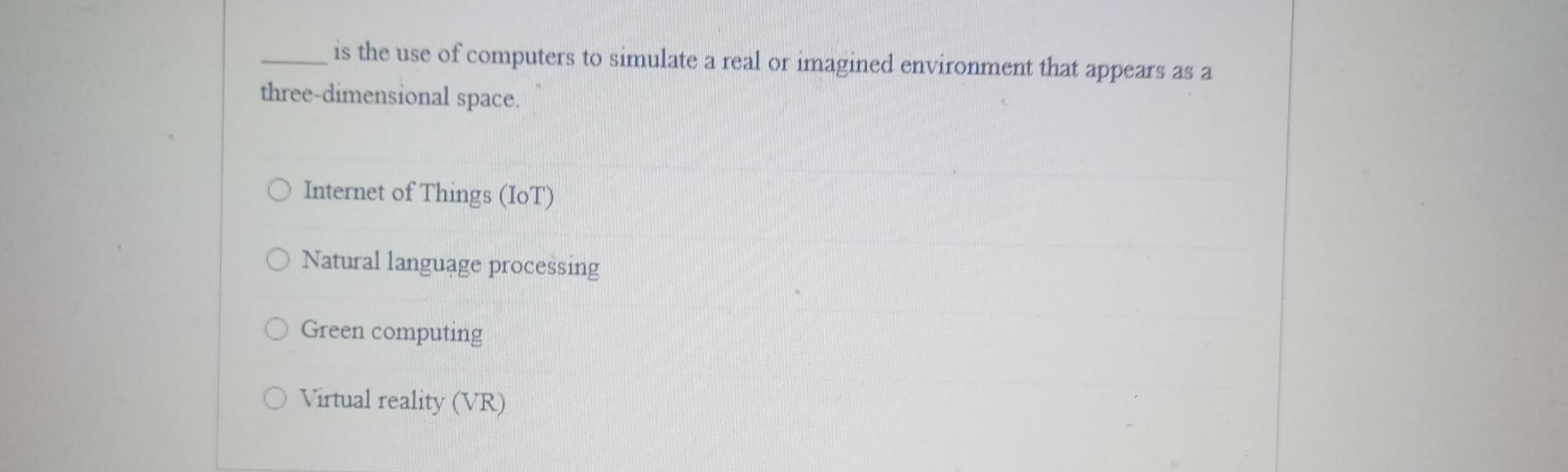 Solved is the use of computers to simulate a real or | Chegg.com